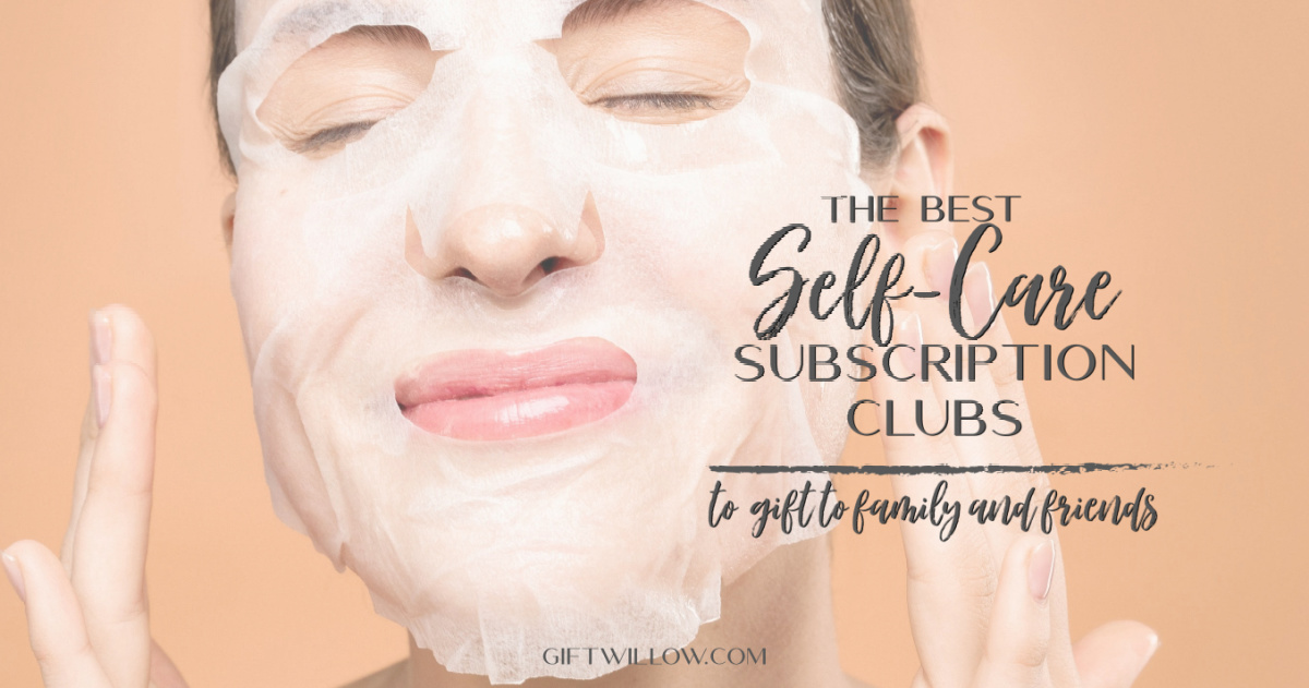 The Best Self-Care Subscription Clubs to Gift This Year - Gift Willow
